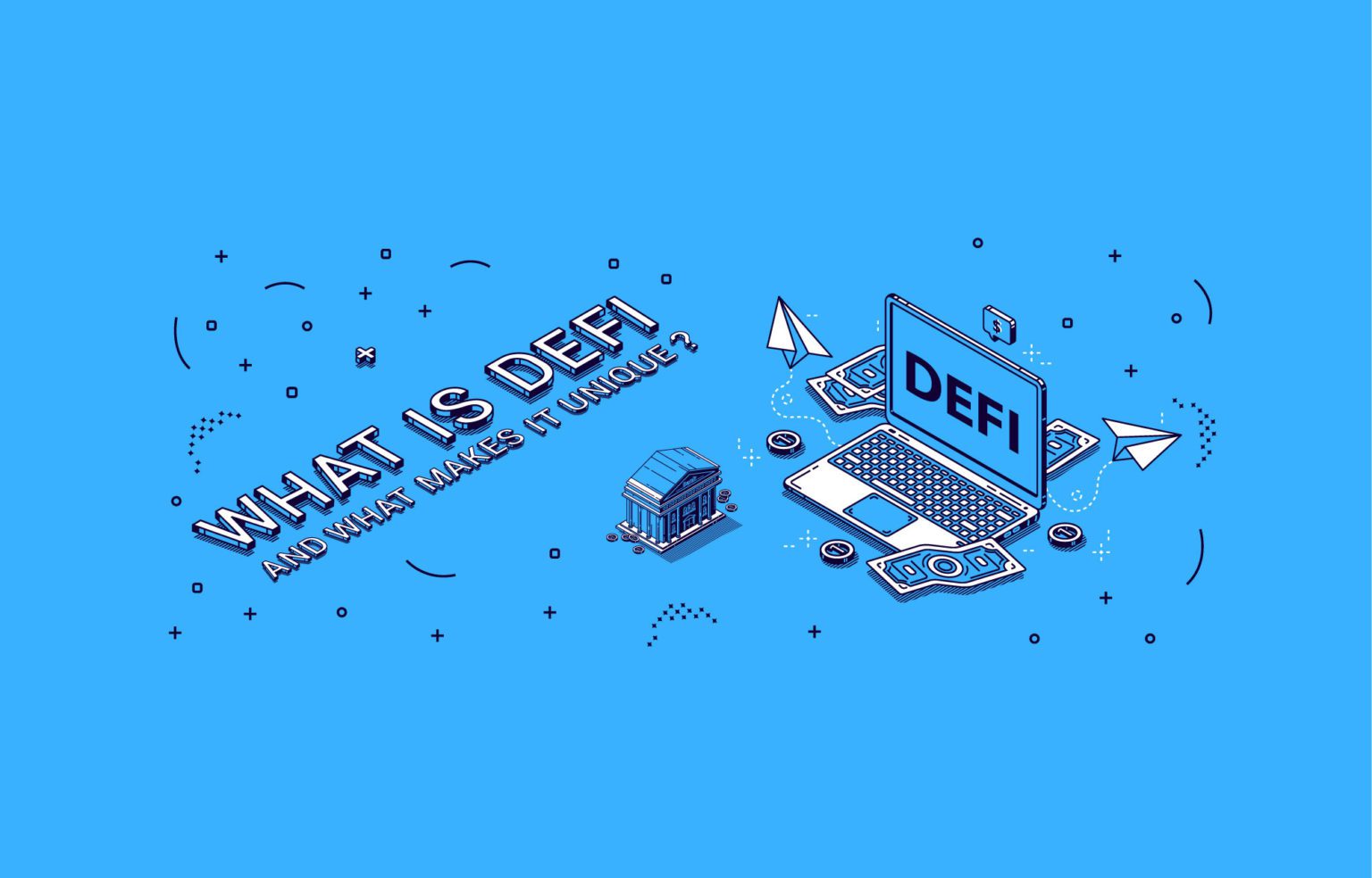 What Is DeFi And What Makes It Unique? | The Payments Association