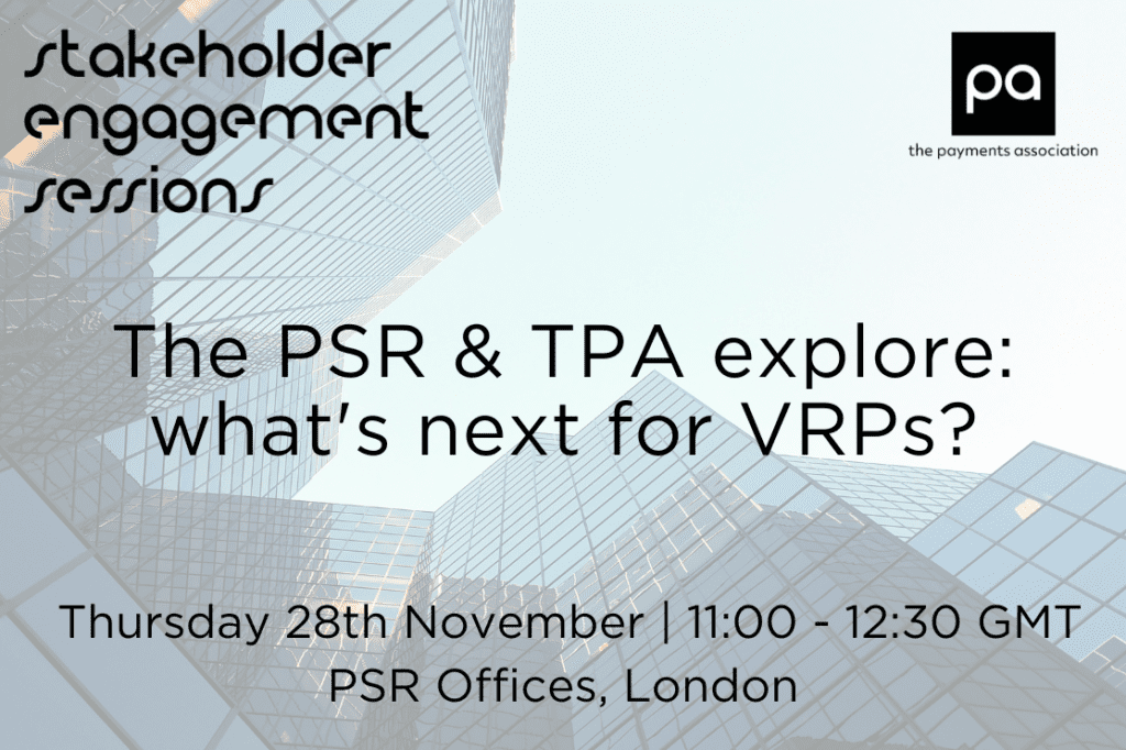 The PSR & TPA explore: what's next for VRPs? | The Payments Association