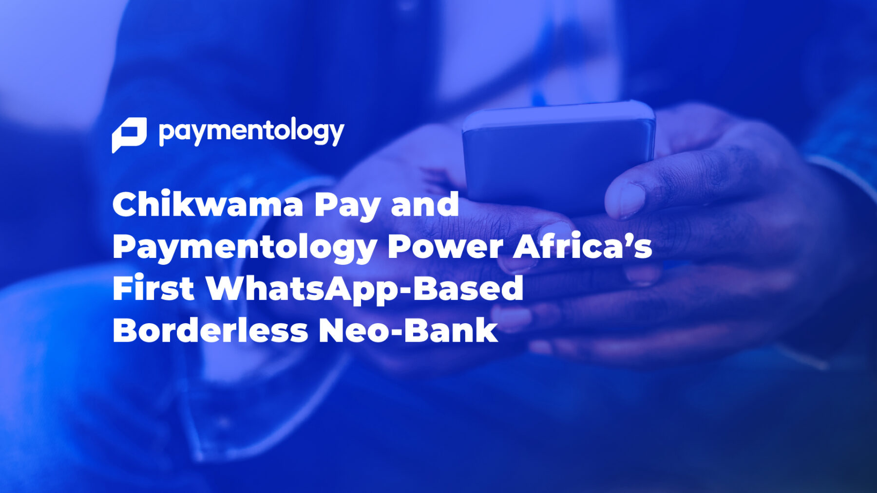 Chikwama Pay and Paymentology power Africa’s first WhatsApp-based ...