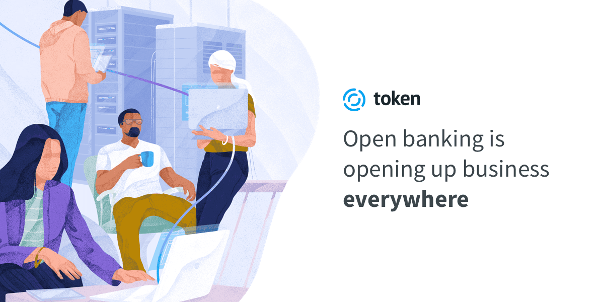 Token - Open banking is opening up business everywhere | The Payments ...
