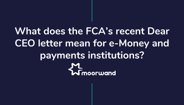 What does the FCA’s recent Dear CEO letter mean for e-Money and ...