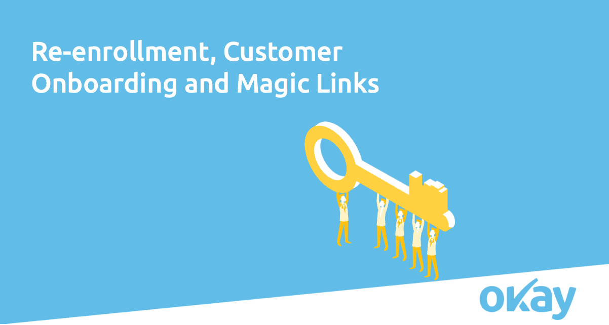 Re-enrollment, Customer Onboarding and Magic Links | The Payments ...