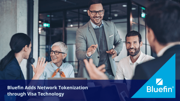 Bluefin Adds Network Tokenization through Visa Technology | The ...
